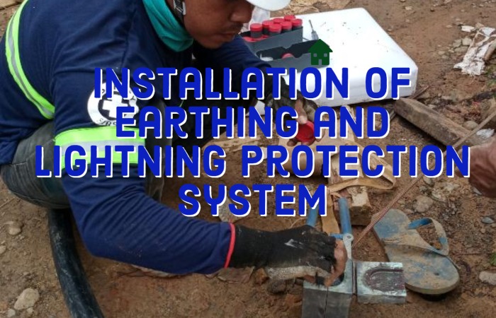 Installation of Earthing and Lightning Protection Systems